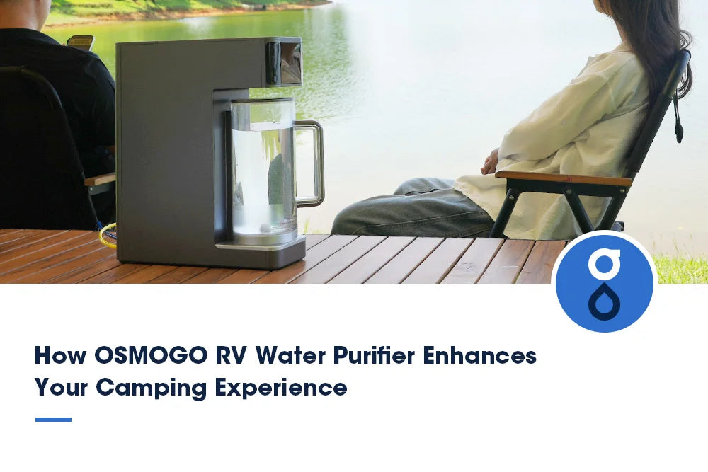 How OSMOGO RV Water Purifier Enhances Your Camping Experience