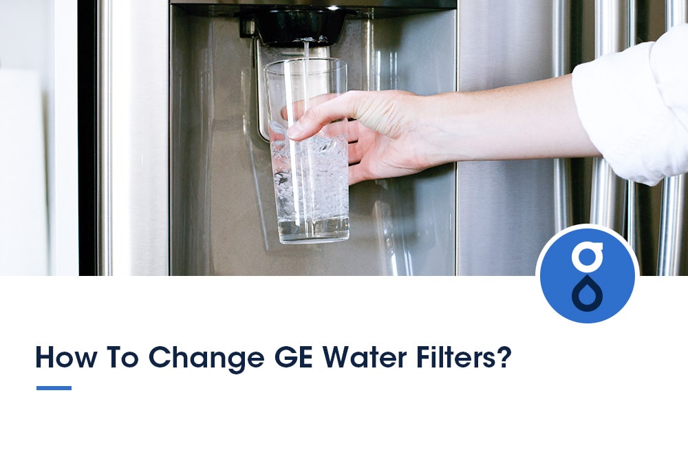 How to Replace the Water Filters on GE Refrigerator?