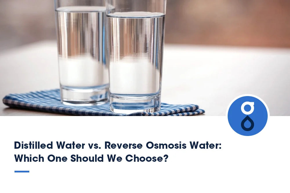 Distilled Water vs. Reverse Osmosis Water: Which One Should We Choose?